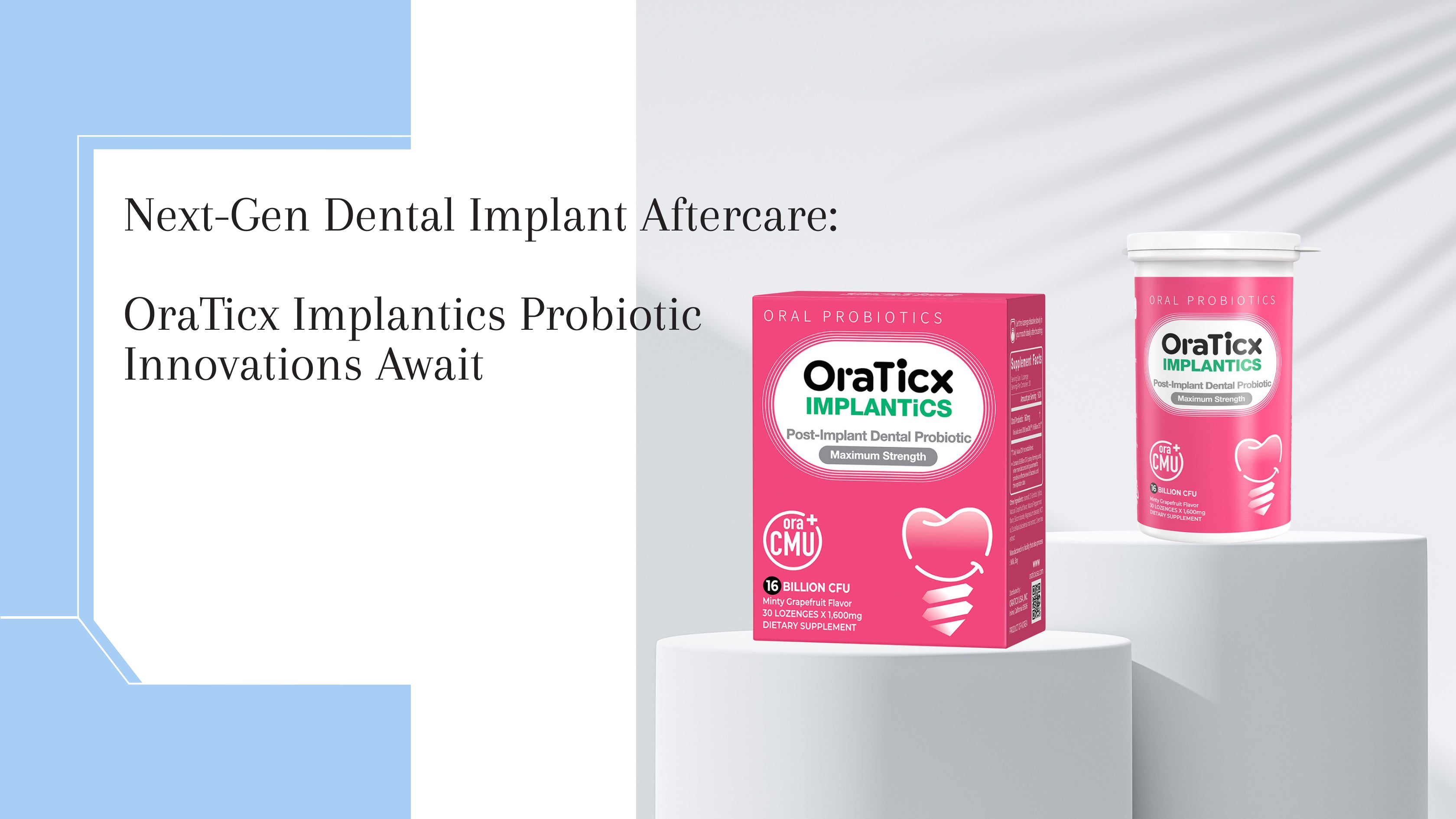 Next-Gen Dental Implant Aftercare: OraTicx Implantics Probiotic ...